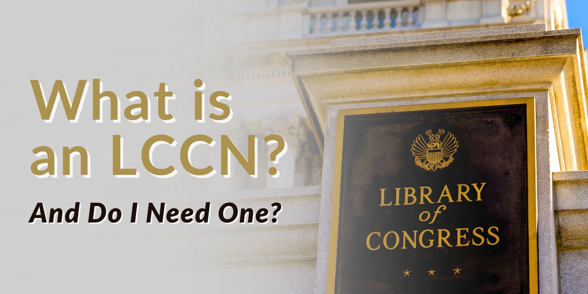 What Is a Library of Congress Control Number (LCCN)—and Do I Need One ...